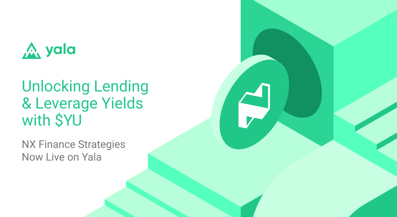 Yala & NX Finance: Unlocking Solana Lending and Leverage Yields with $YU