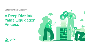 Safeguarding Stability: A Deep Dive into Yala's Liquidation Process